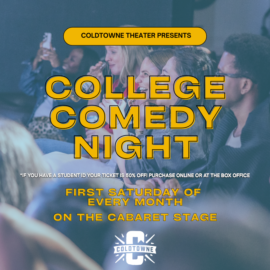 COLLEGE COMEDY NIGHT • ColdTowne Theater