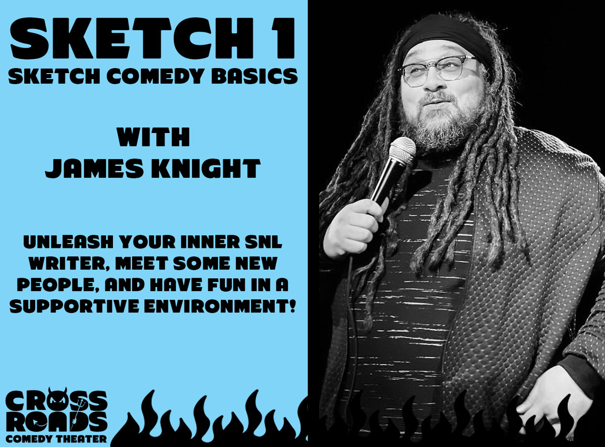 Sketch Writing 1: Sketch Comedy Basics with James Knight (January ...