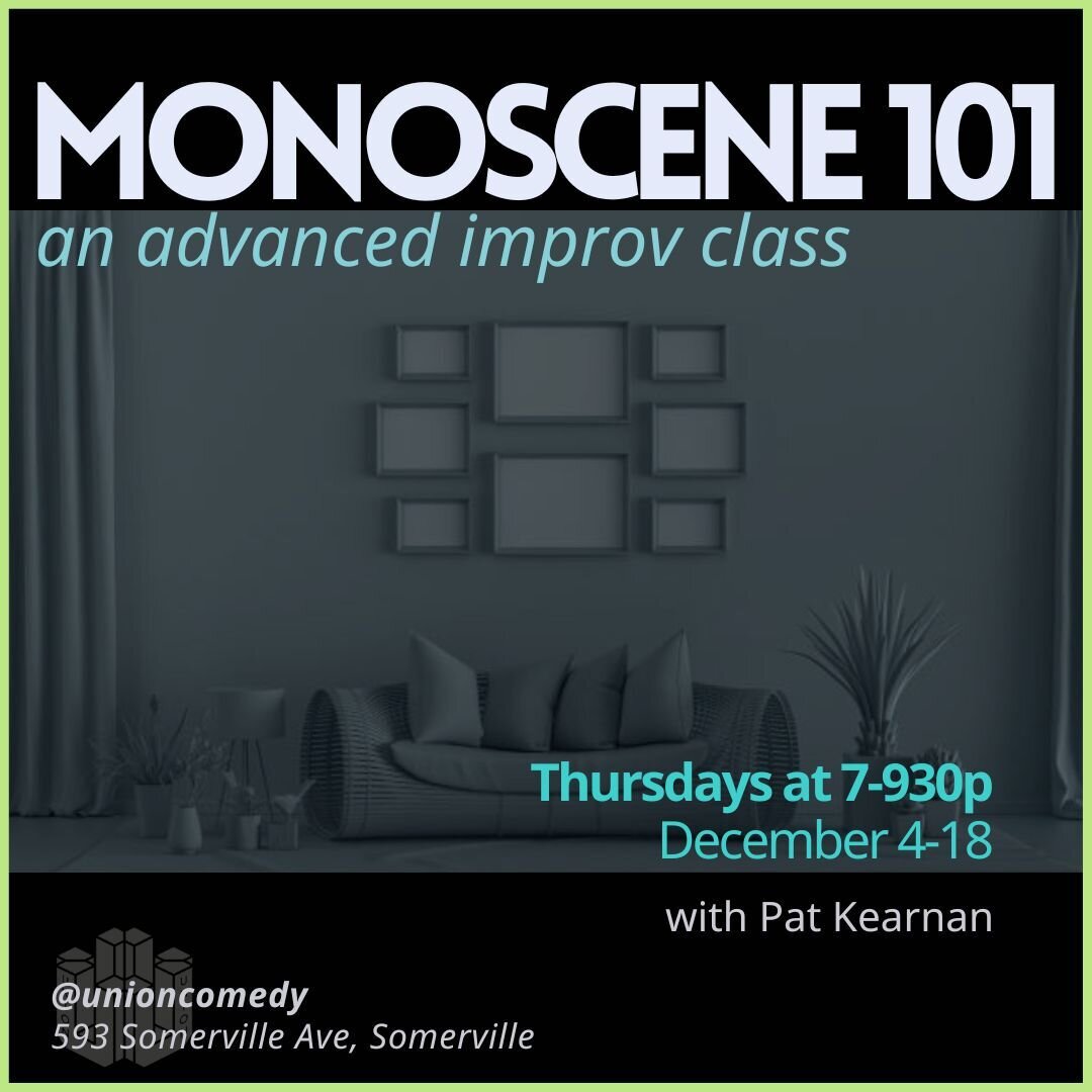 Monoscene 101: An Advanced Improv Class with Pat Kearnan • Union Comedy