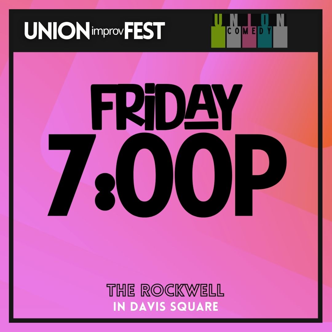 UIF Friday 7p • Union Comedy