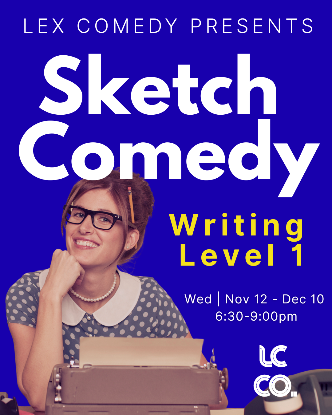 Sketch Comedy Writing Level 1 (Nov 12 - Dec 10) • LEX Comedy Co.