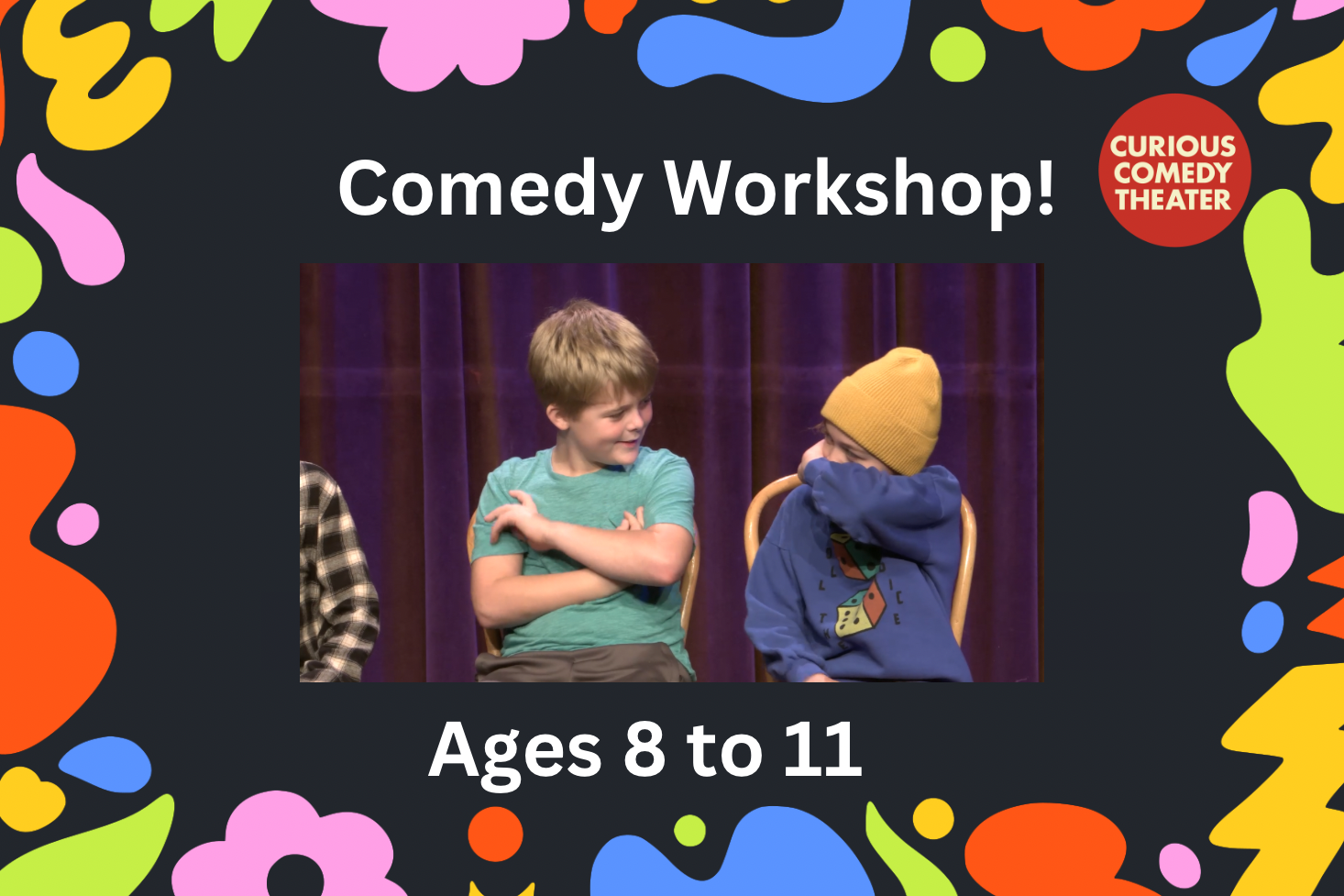 Comedy Workshop | Ages 8-11 • Curious Comedy Theater