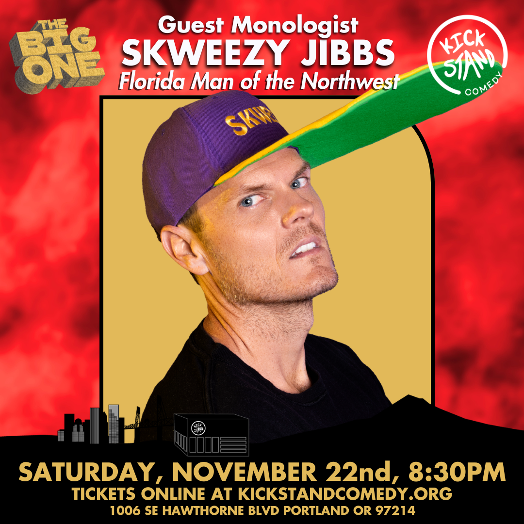 The Big One w/ guest Skweezy Jibbs! • Kickstand Comedy
