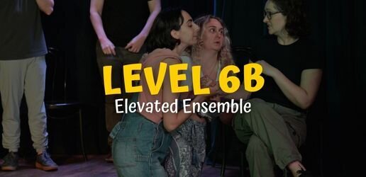 Level 6B - Elevated Ensemble - Tuesdays • Finest City Improv