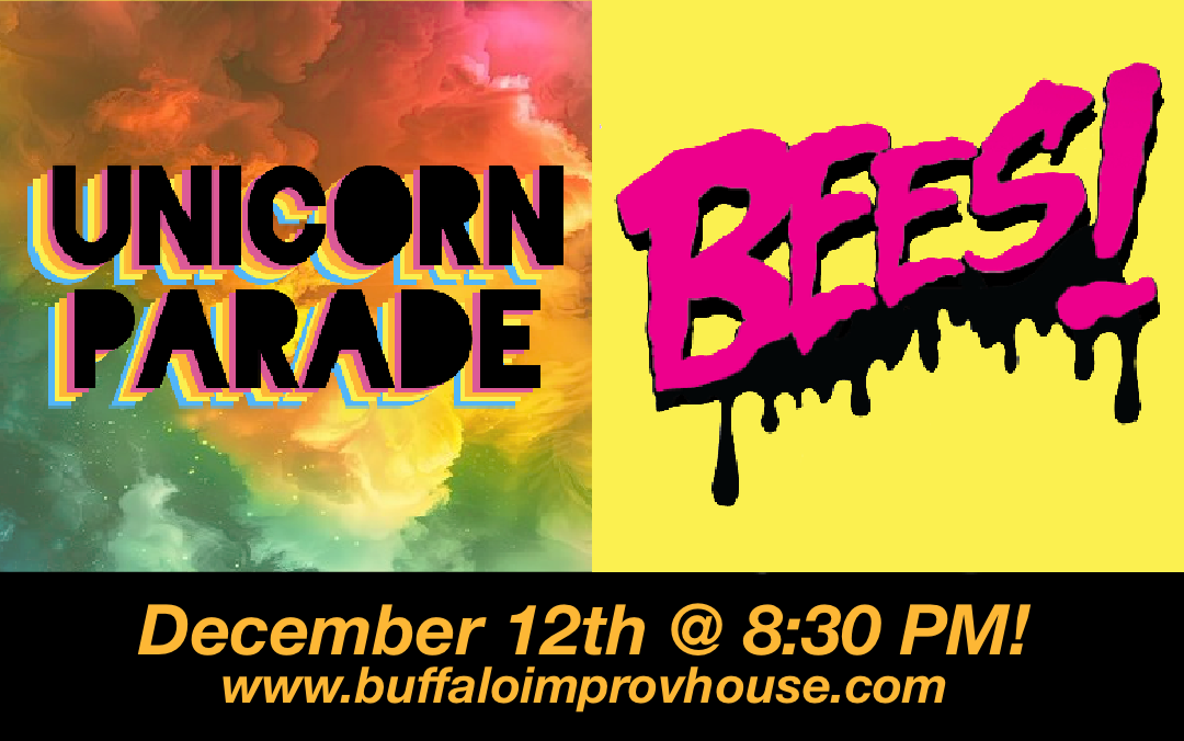 Unicorn Parade + Bees! • Buffalo Improv House