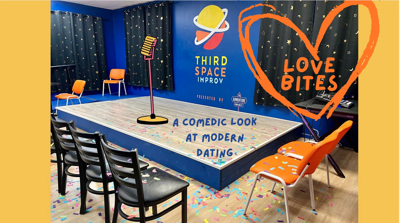 Love Bites - an unfilted, comedic look at modern dating • Third Space ...