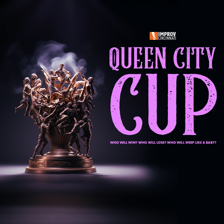 Queen City Cup • Improv Cincinnati
