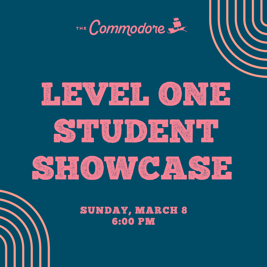 Level One Student Showcase • The Commodore