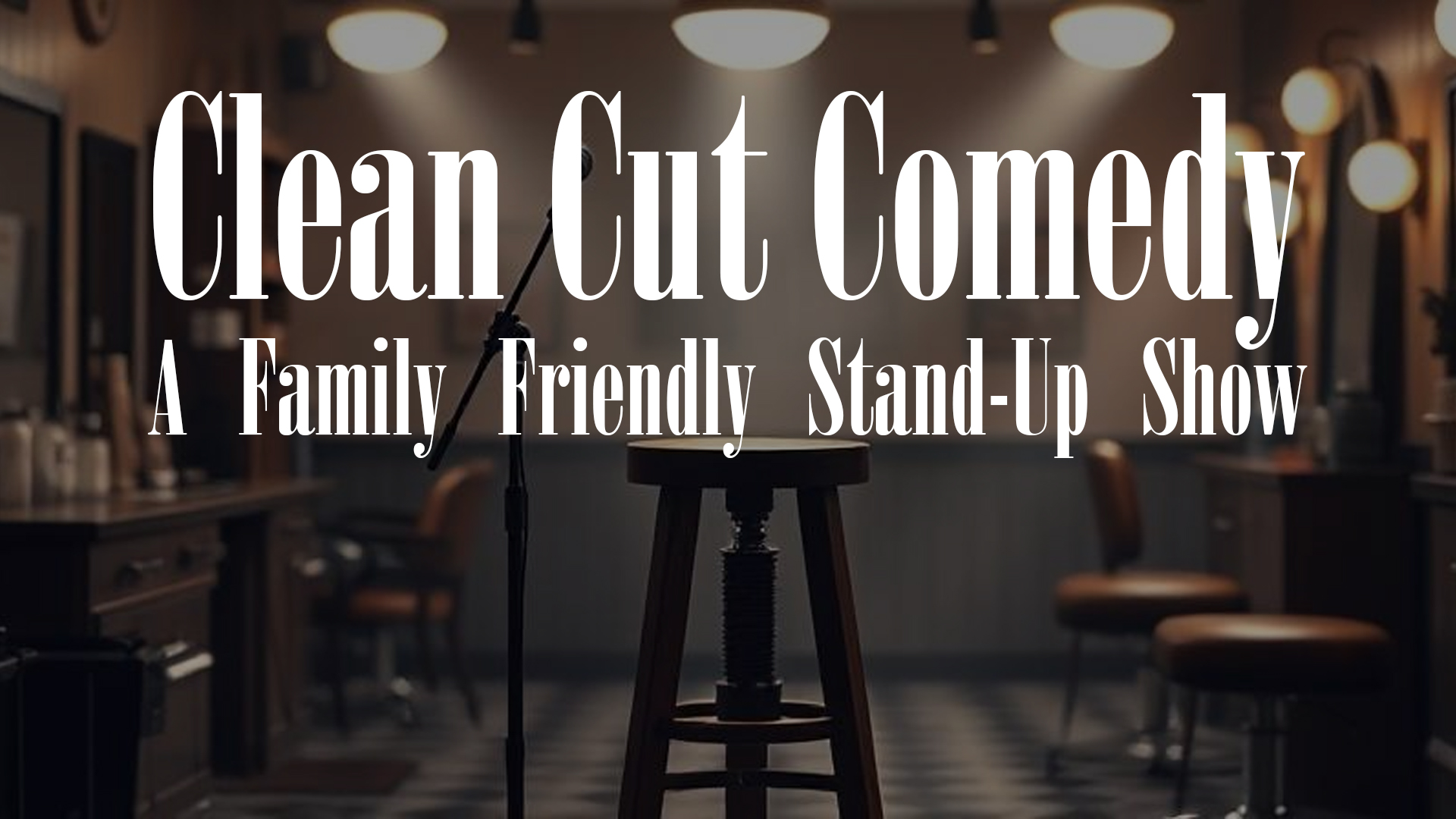 CANCELED: Clean Cut Comedy- A Family Friendly Stand-up Show (April ...