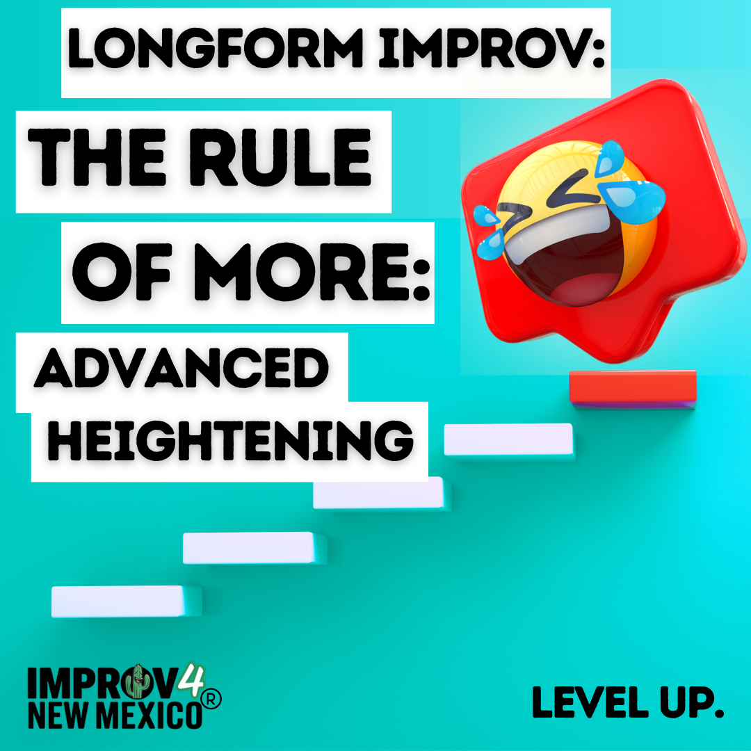 The Art of More: Advanced Heightening (SUMMER 2025) • Improv NM's ...