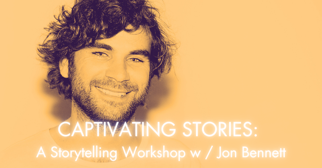 Captivating Stories: A Storytelling Workshop w / Jon Bennett (S3 25 ...