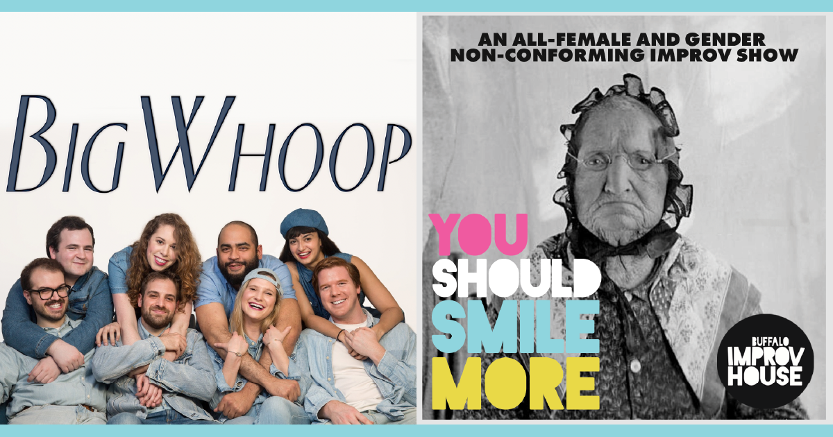 BIG WHOOP (NYC) + You Should Smile More! • Buffalo Improv House