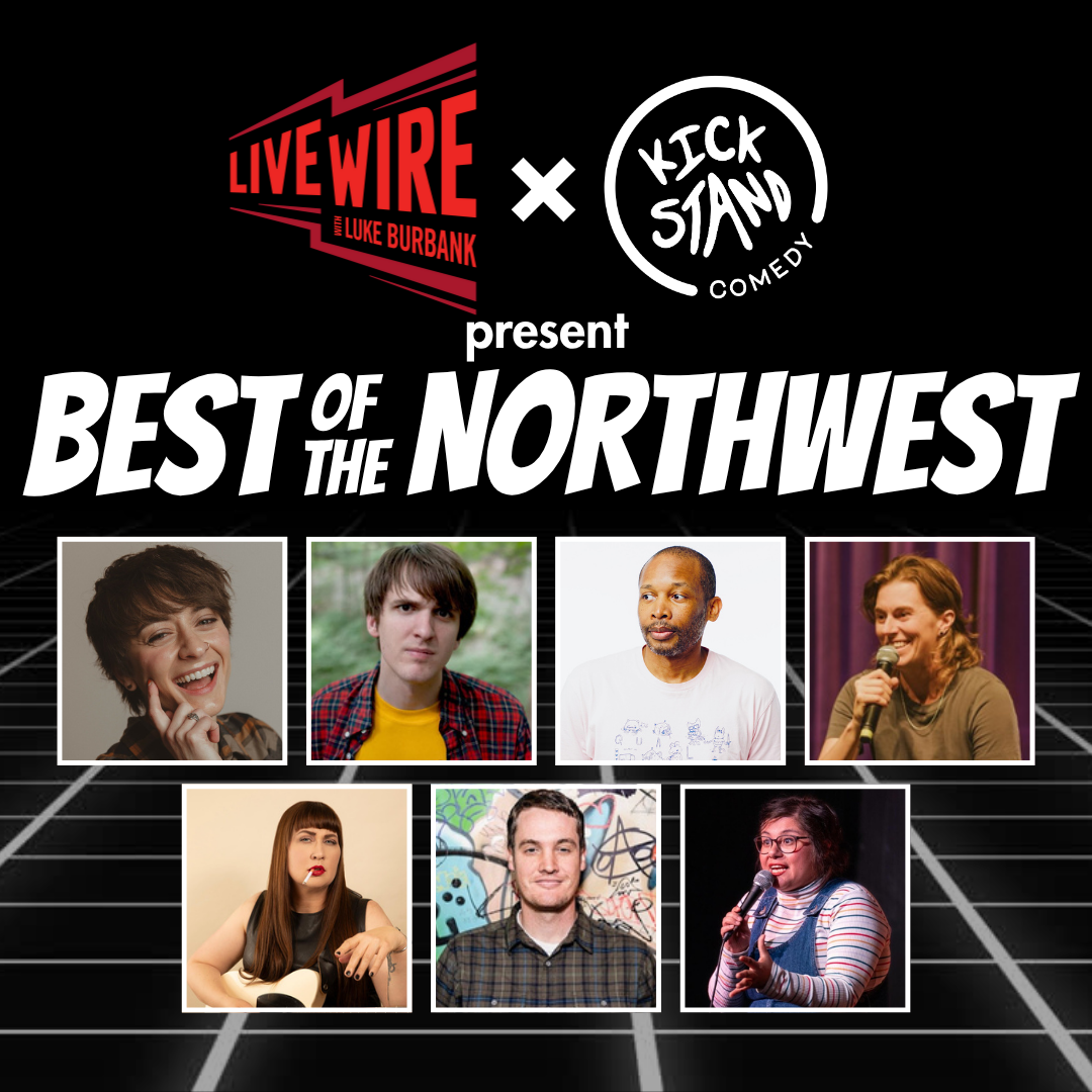 Live Wire & Kickstand Present Best of the Northwest • Kickstand Comedy